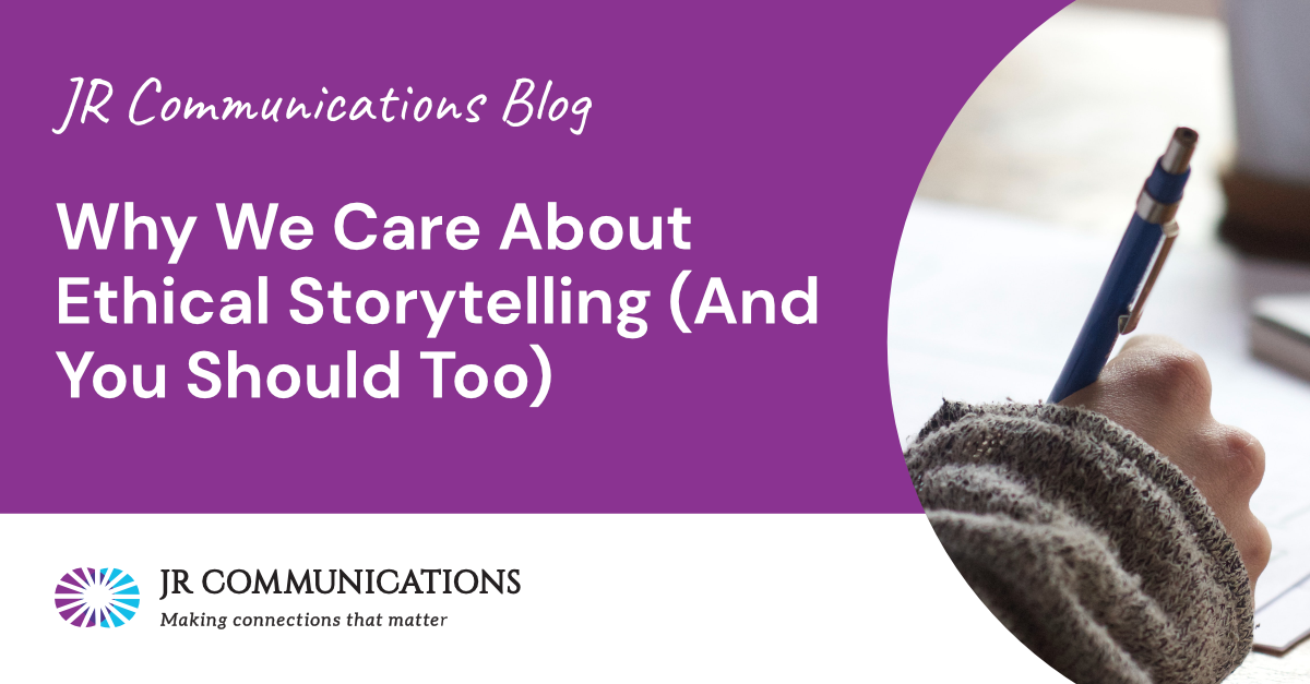 Why We Care About Ethical Storytelling (And You Should Too) - JR ...