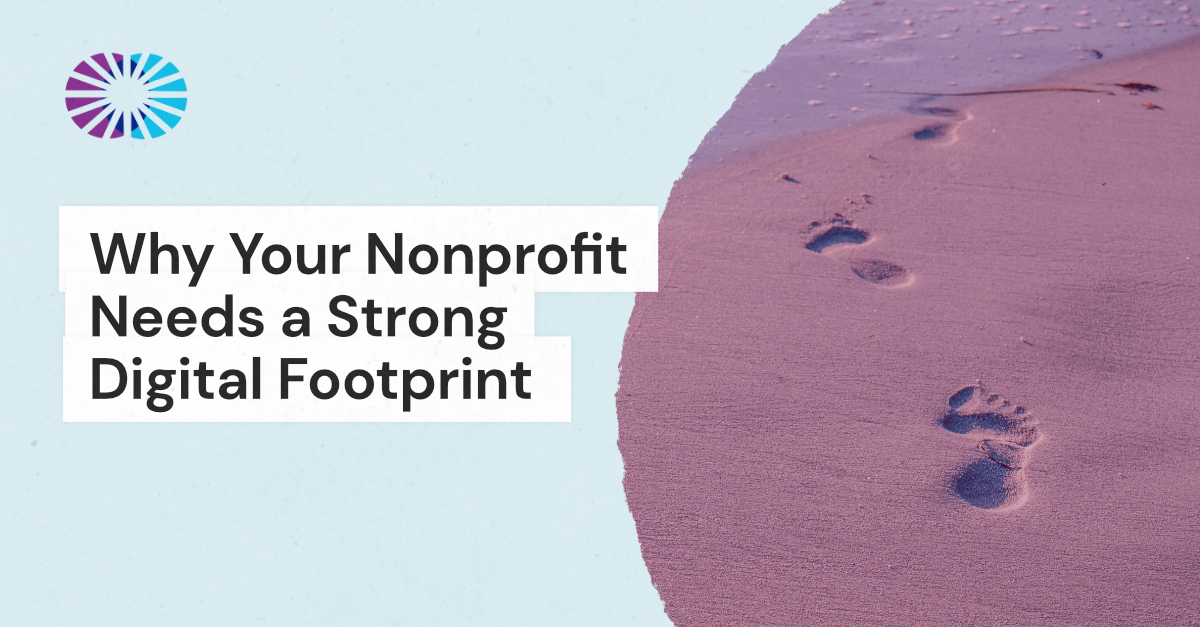 Why Your Nonprofit Needs a Strong Digital Footprint - JR Communications