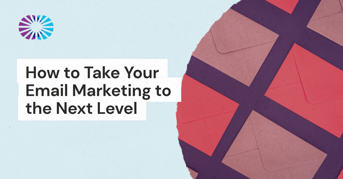 How to Take Your Email Marketing to the Next Level - JR Communications